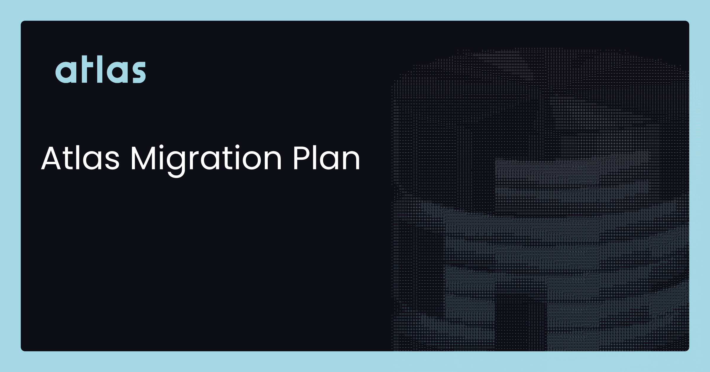 Atlas Migration Plan | Atlas