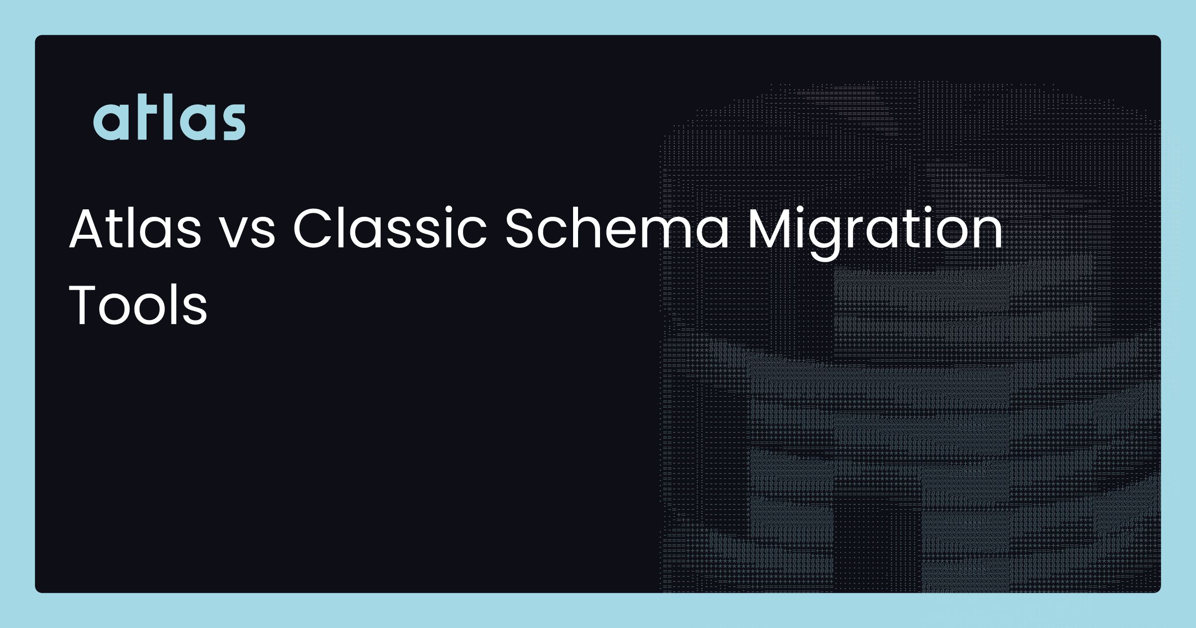 Atlas vs Classic Schema Migration Tools | Atlas