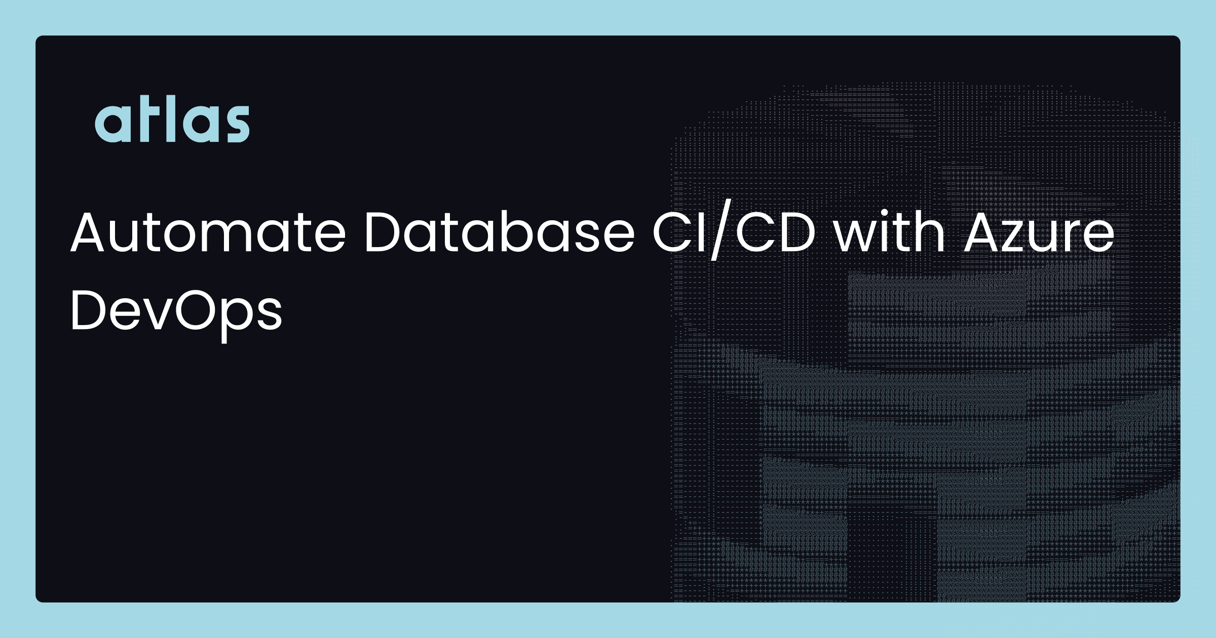 Automate Database CI/CD with Azure DevOps | Atlas Docs