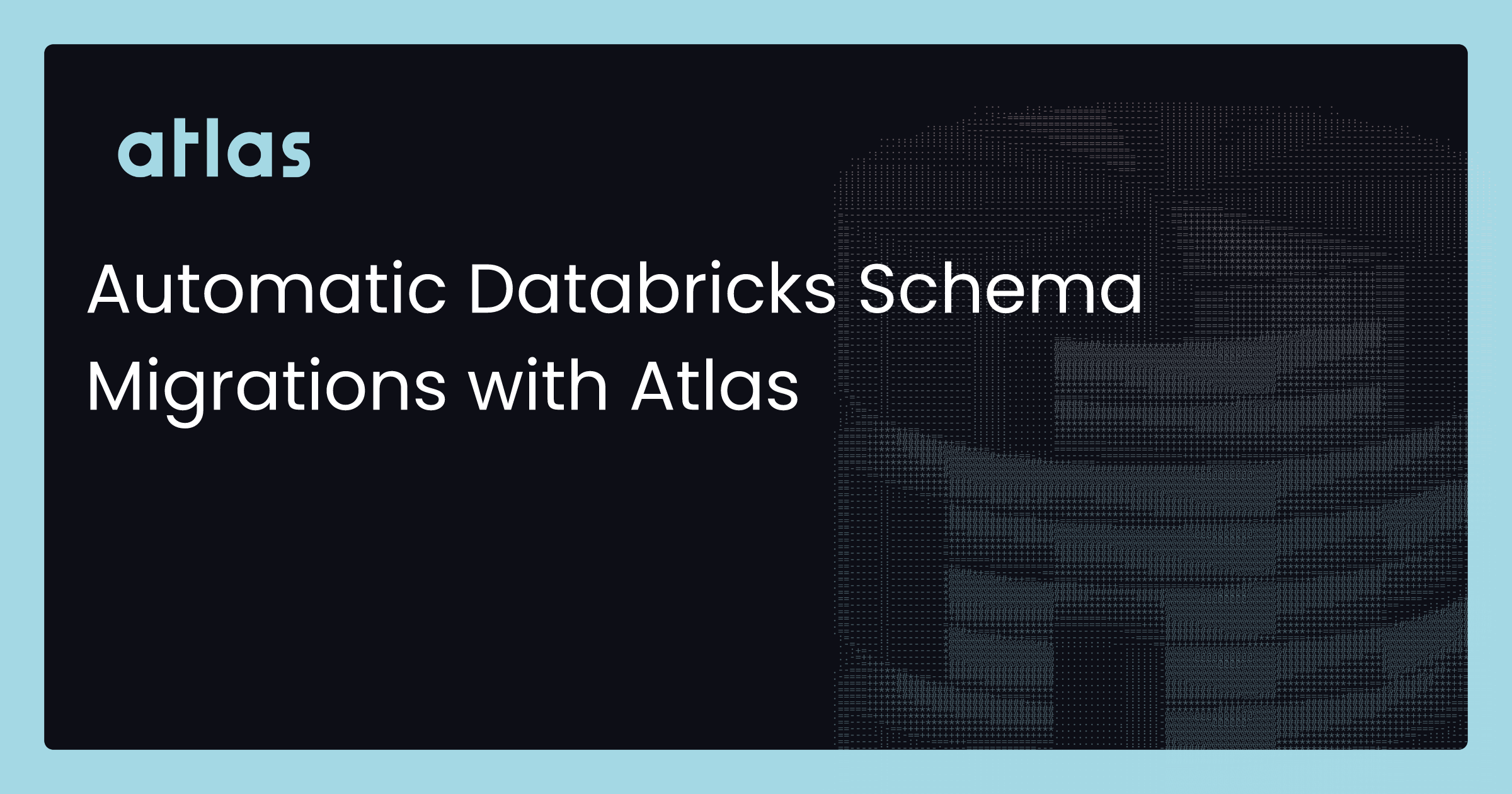Automatic Databricks Schema Migrations with Atlas | Atlas Guides
