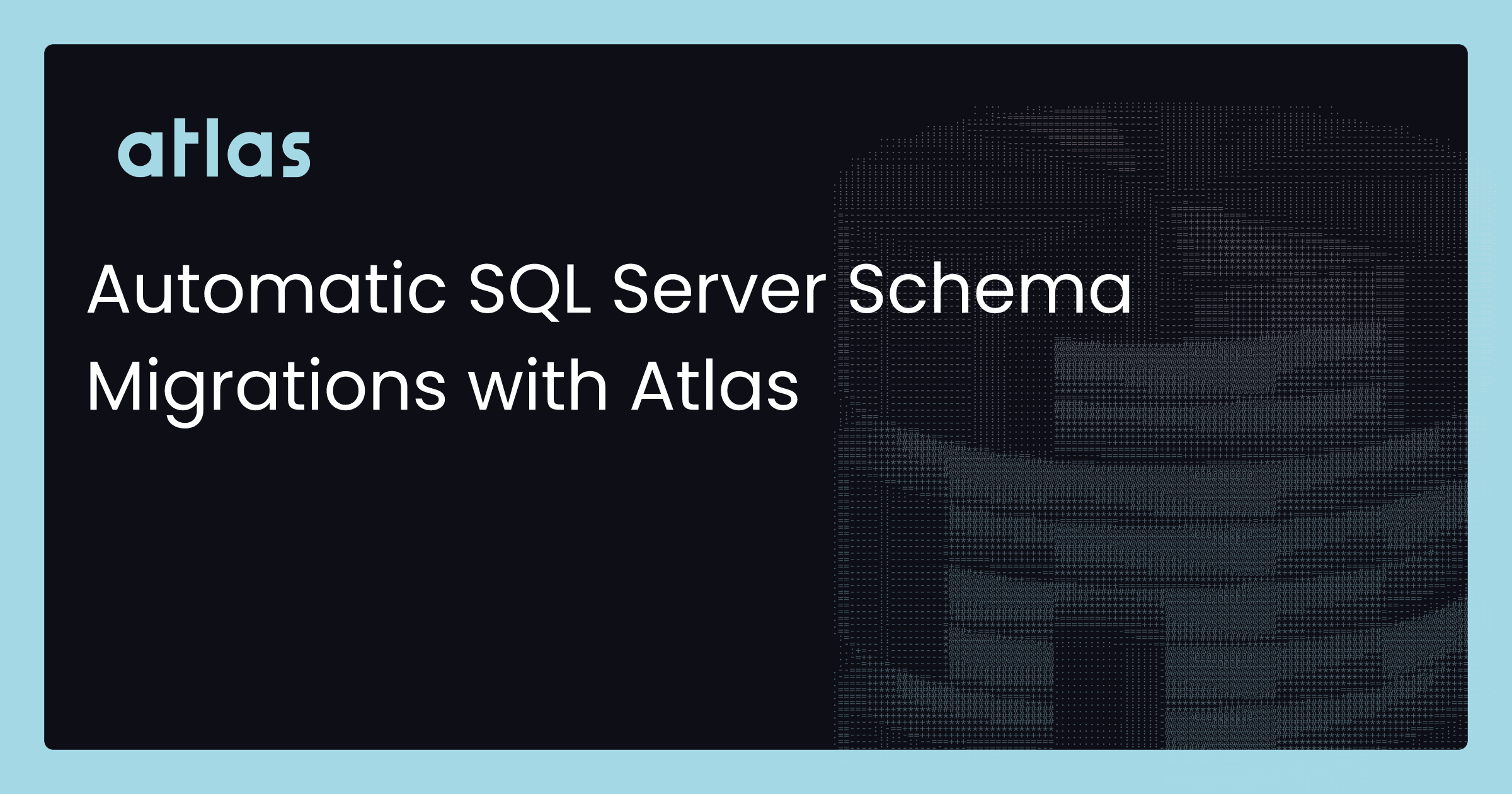 Automatic SQL Server Schema Migrations with Atlas | Atlas Guides
