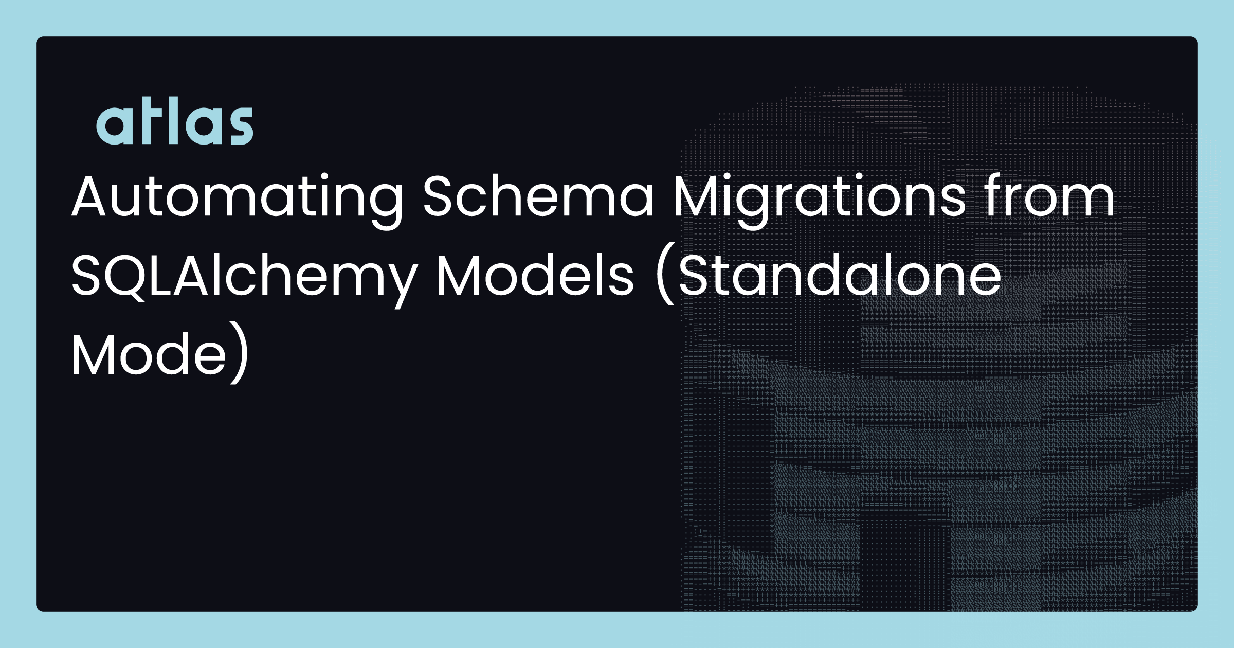 Automating Schema Migrations from SQLAlchemy Models (Standalone Mode) | Atlas Guides