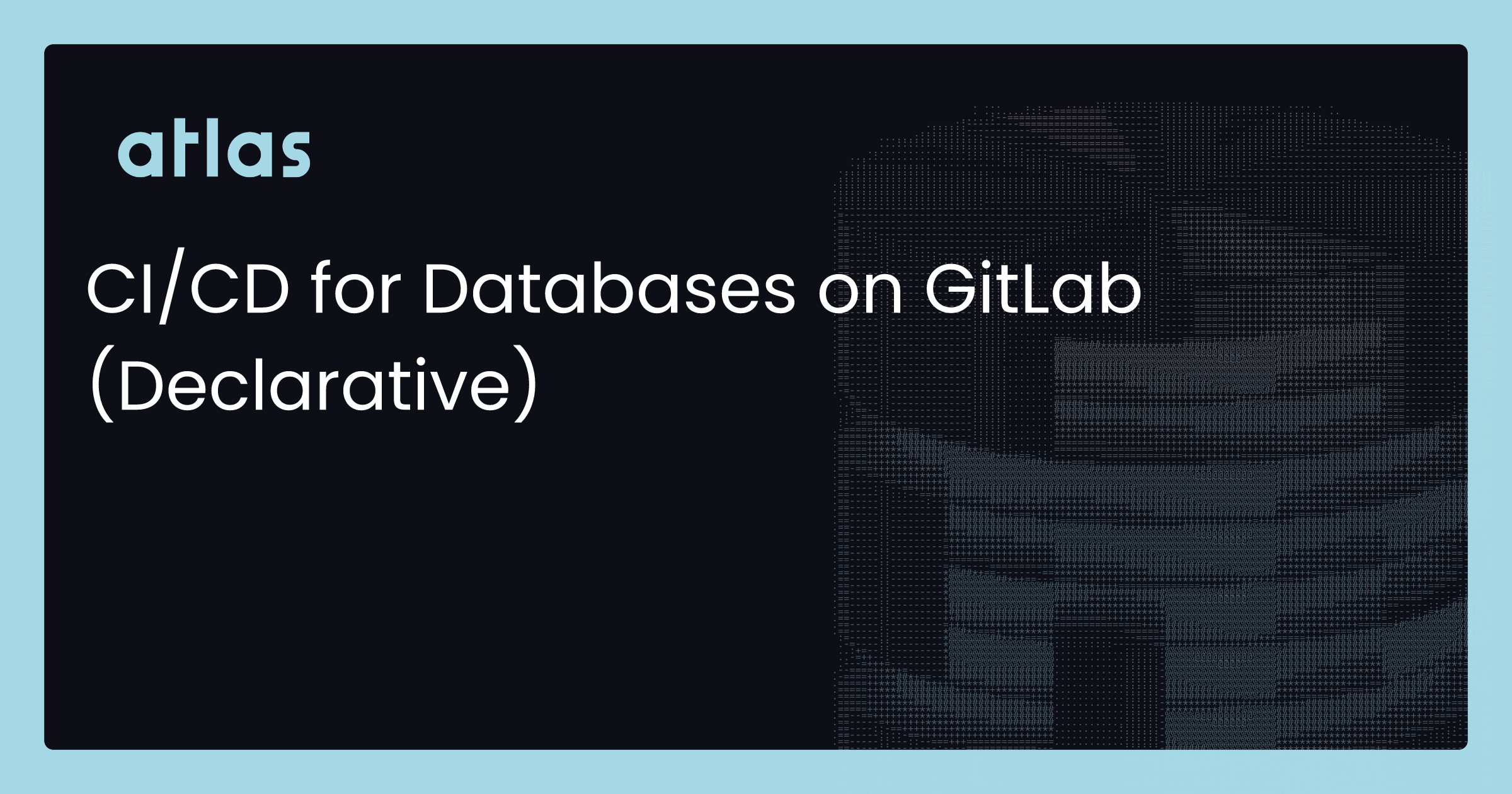 CI/CD for Databases on GitLab (Declarative) | Atlas Guides