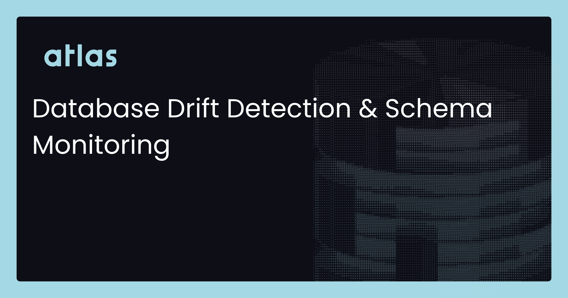 Database Drift Detection & Schema Monitoring | Atlas Docs