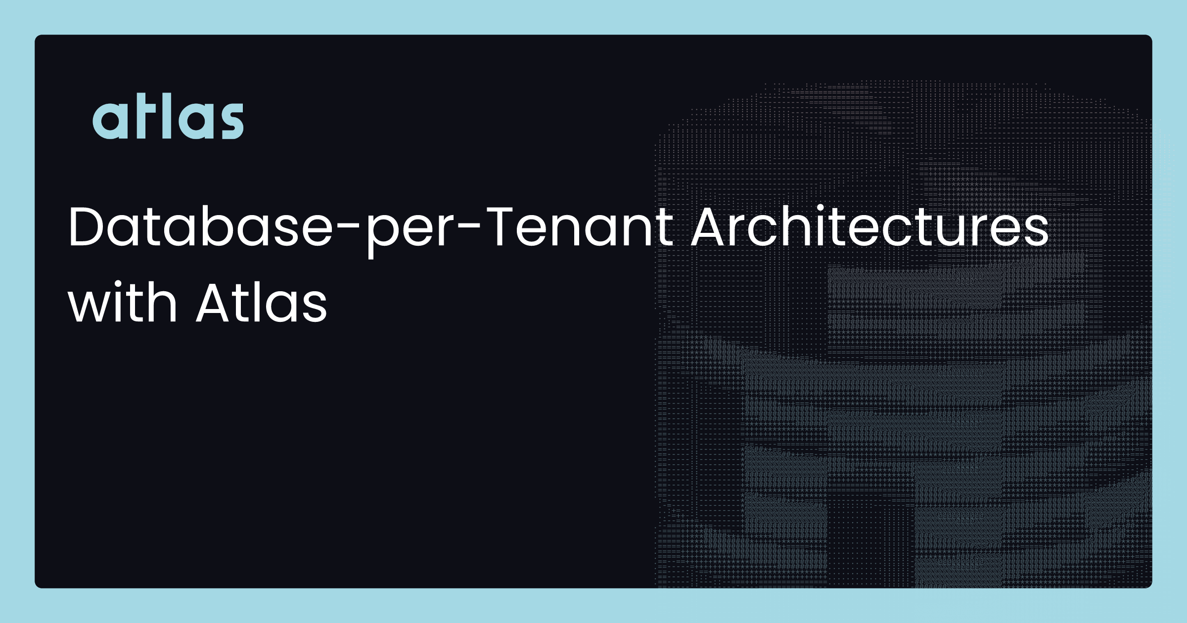 Database-per-Tenant Architectures with Atlas | Atlas Guides