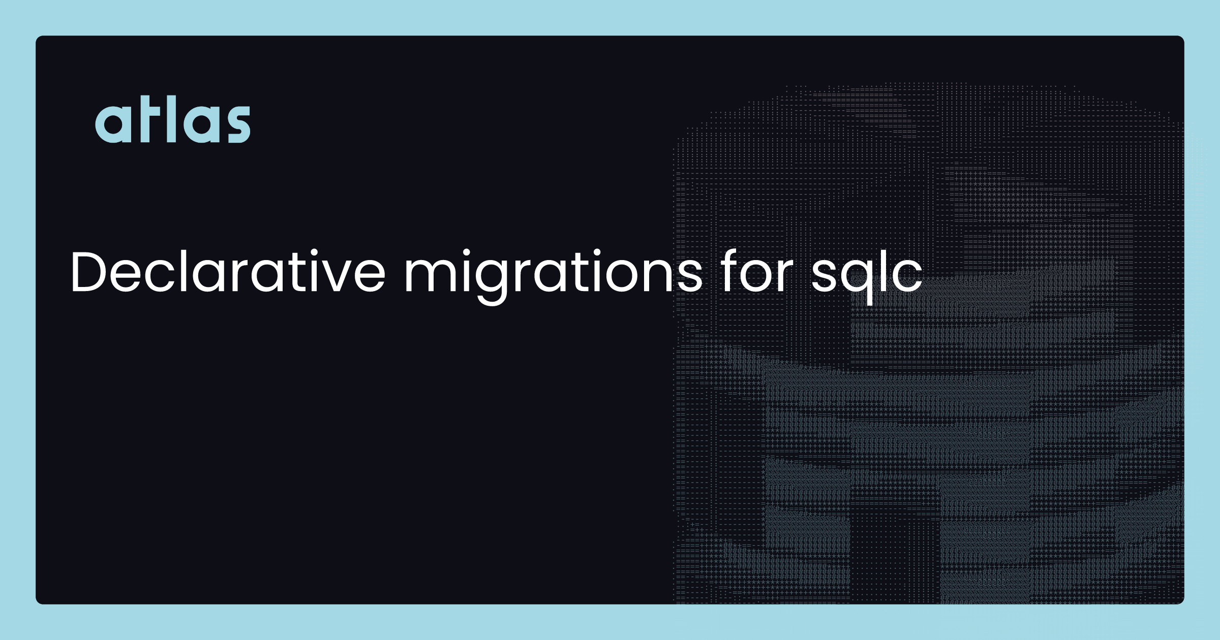 Declarative Migrations For Sqlc Atlas Manage Your Database Schema