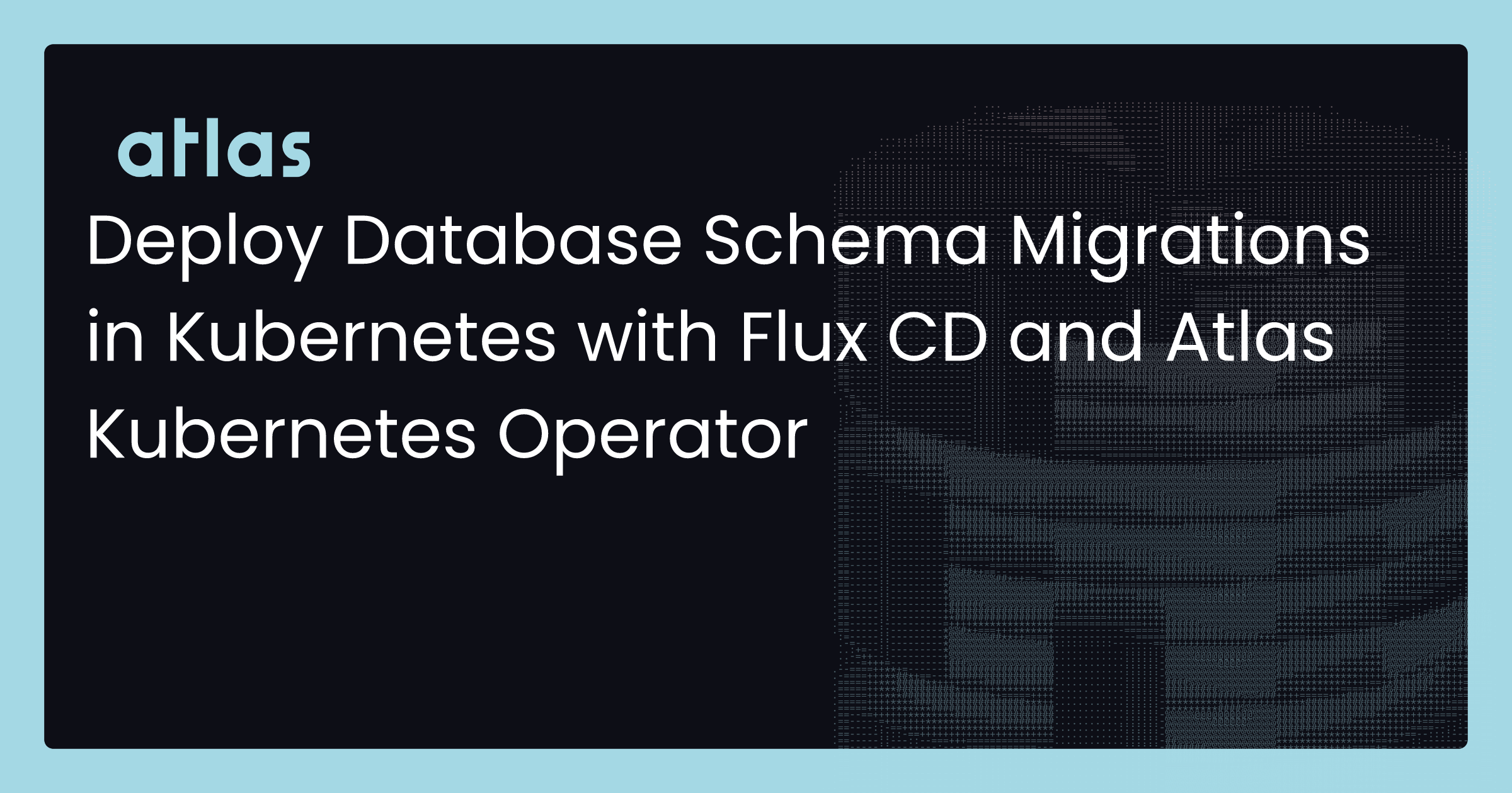 Deploy Database Schema Migrations in Kubernetes with Flux CD and Atlas ...