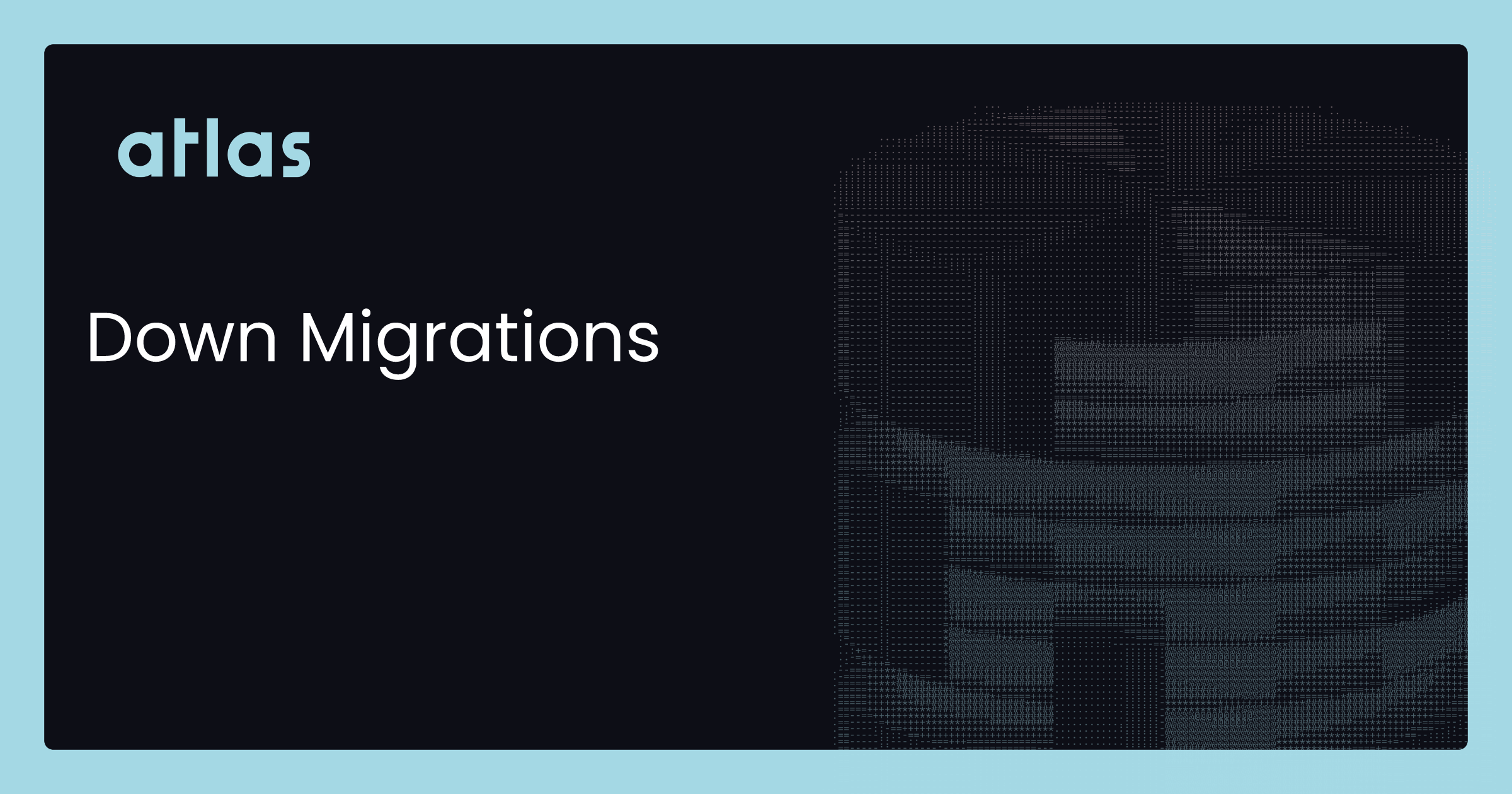 Down Migrations | Atlas Docs