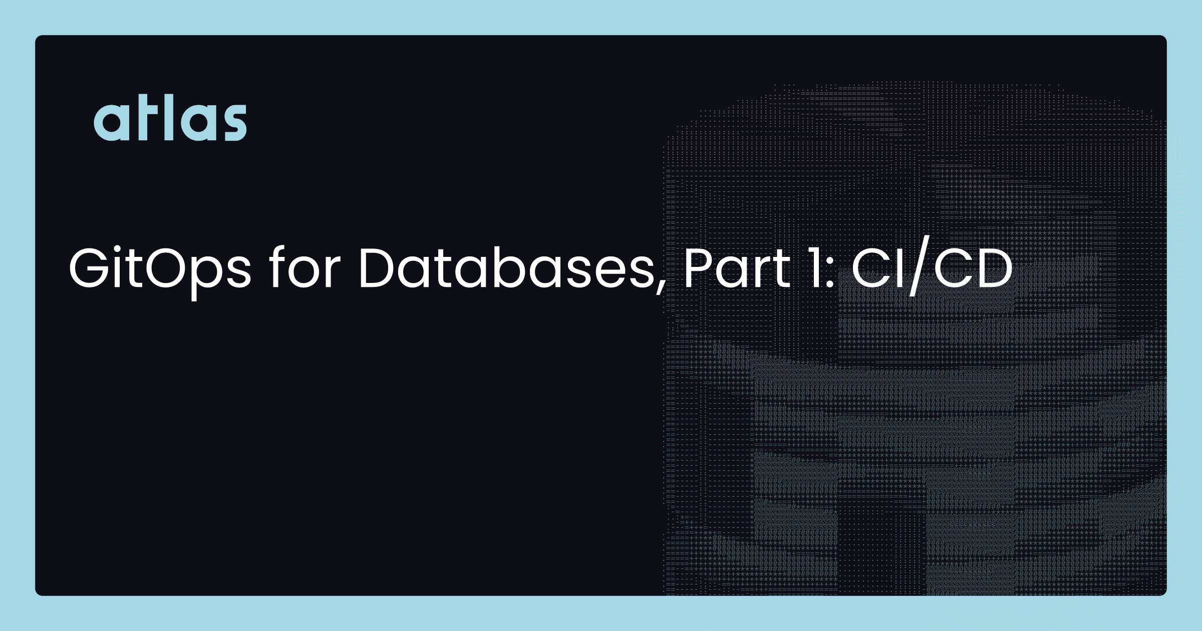GitOps for Databases, Part 1: CI/CD | Atlas