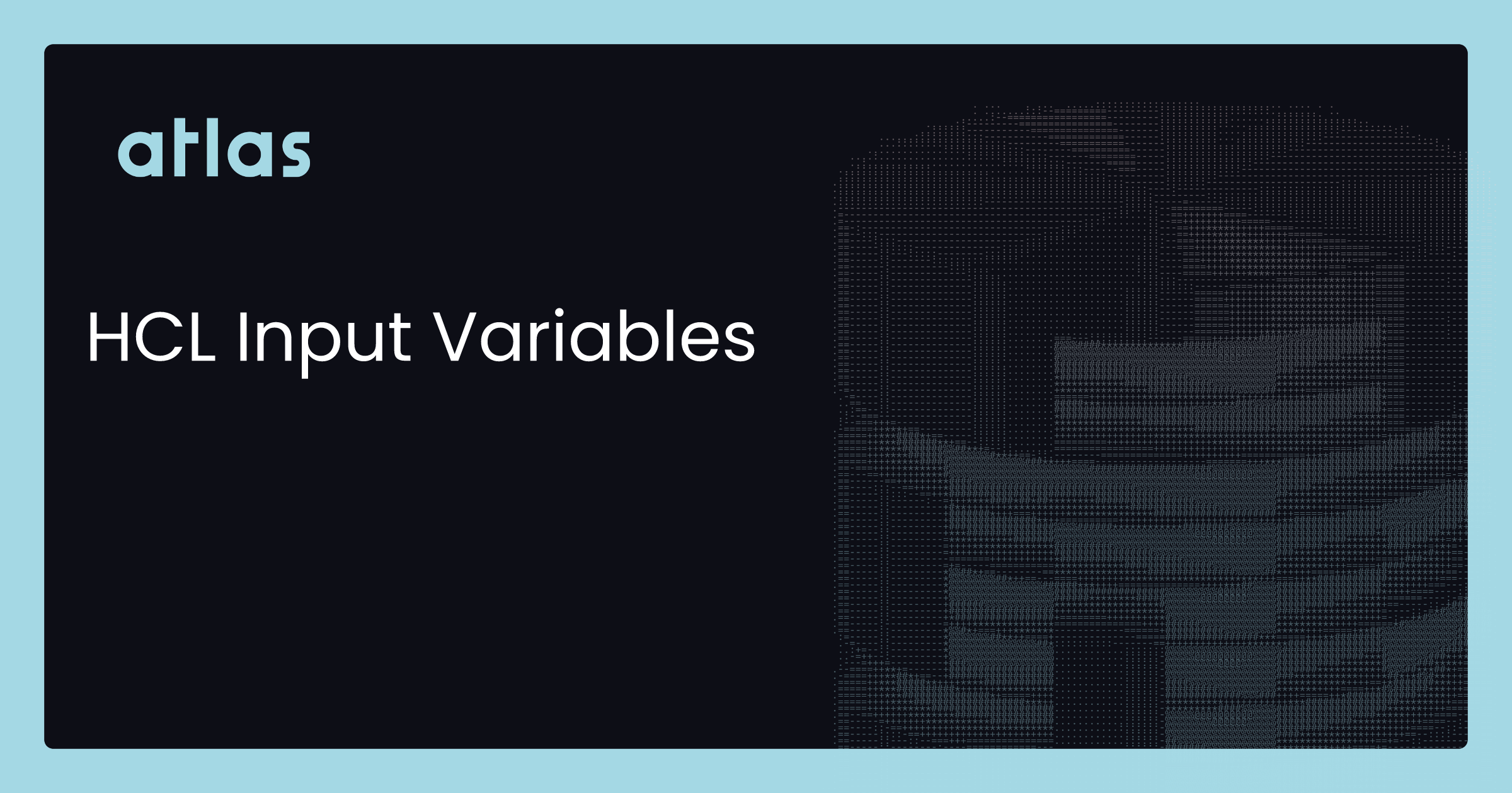 HCL Input Variables | Atlas Docs