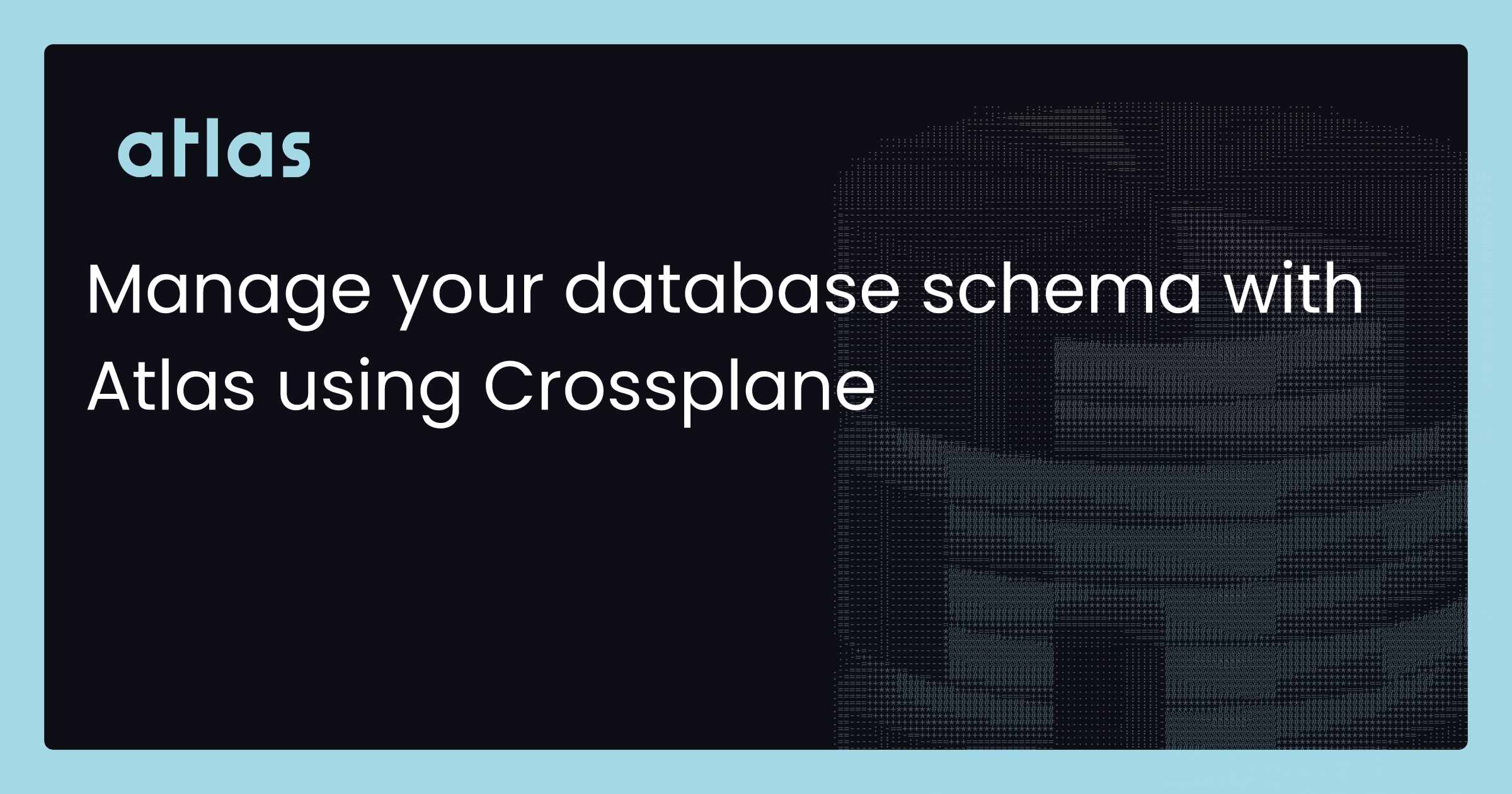 Manage your database schema with Atlas using Crossplane | Atlas Guides