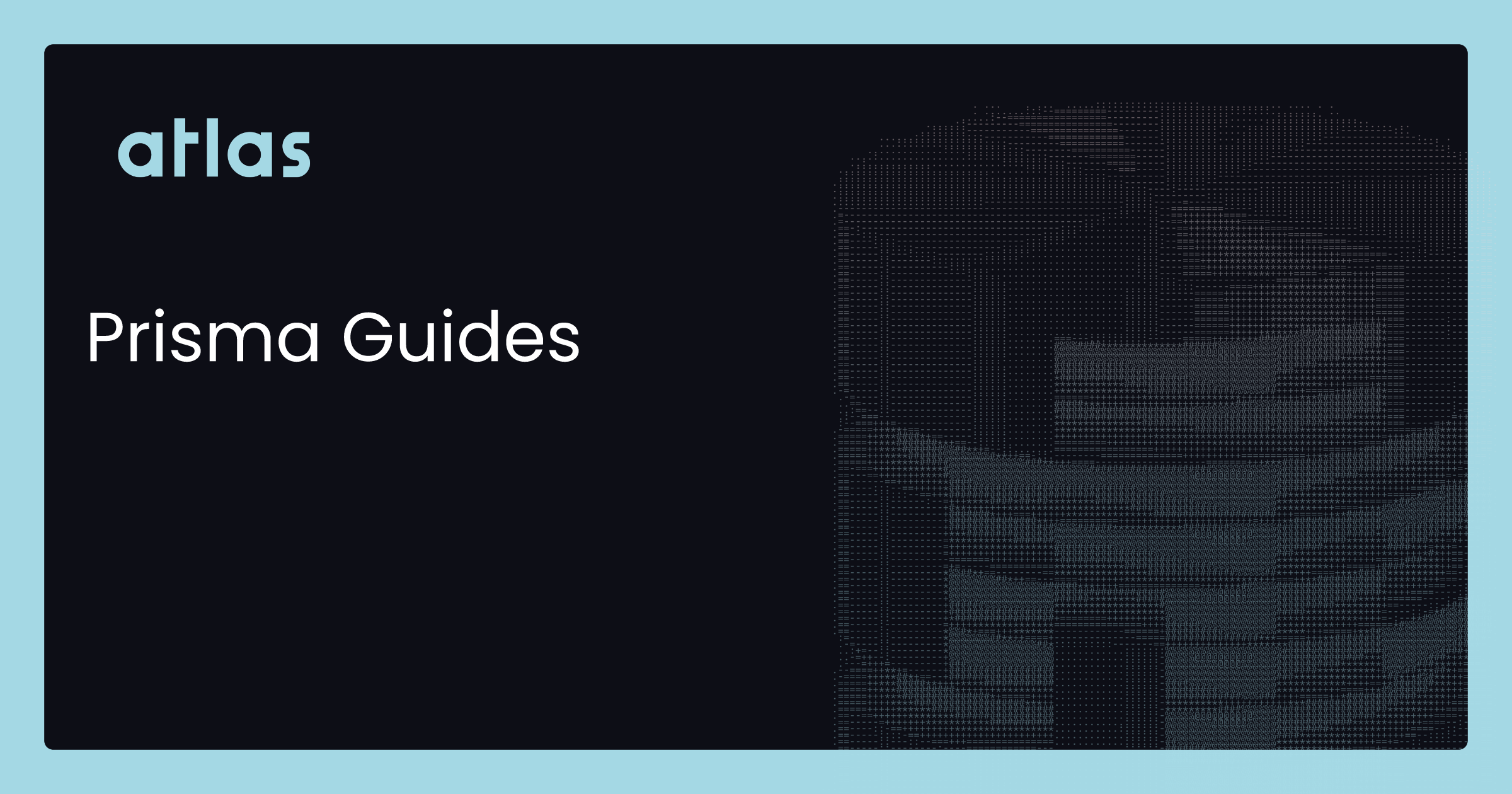 Prisma Guides | Atlas | Manage your database schema as code