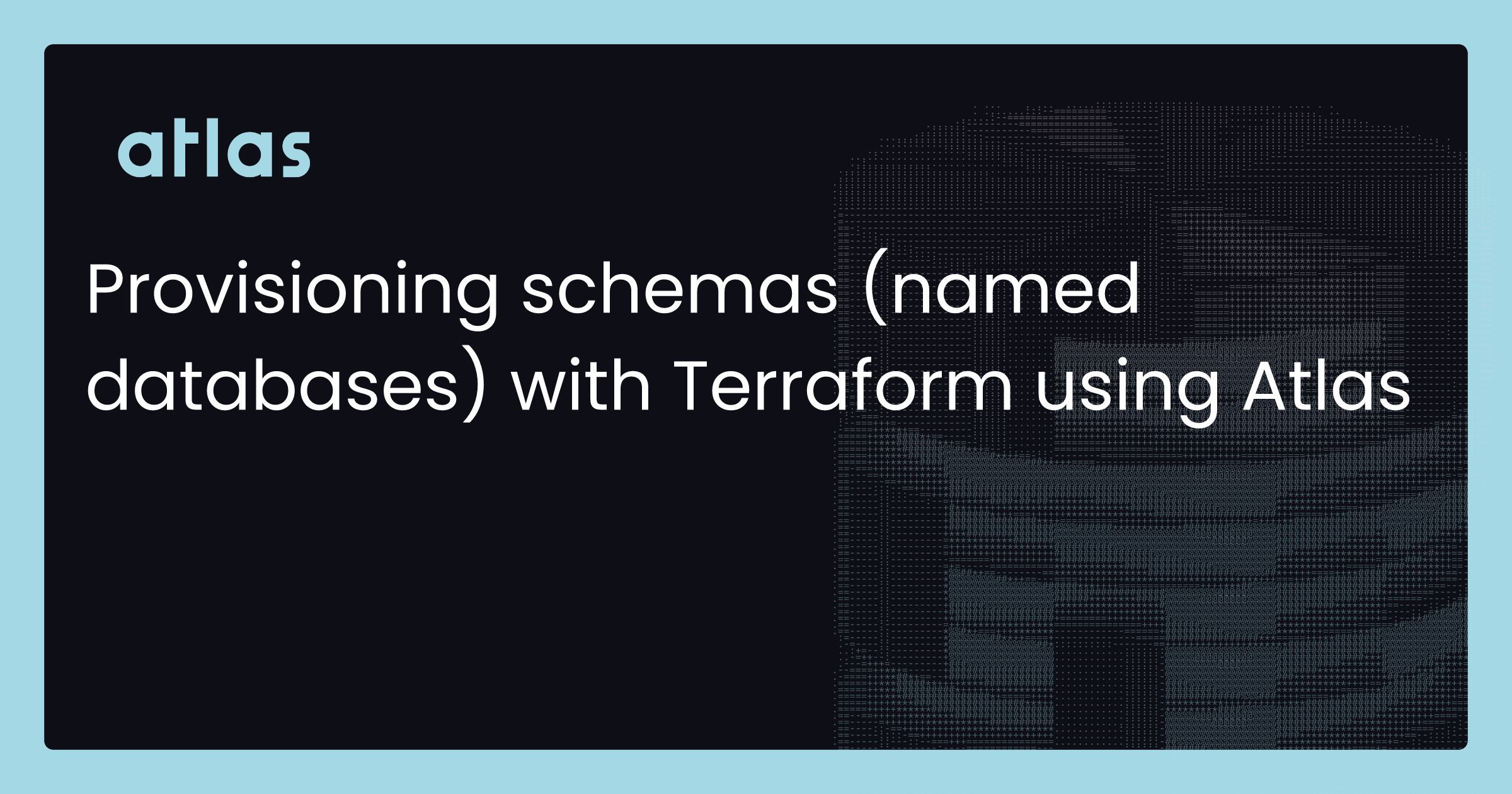 Provisioning schemas (named databases) with Terraform using Atlas | Atlas Guides