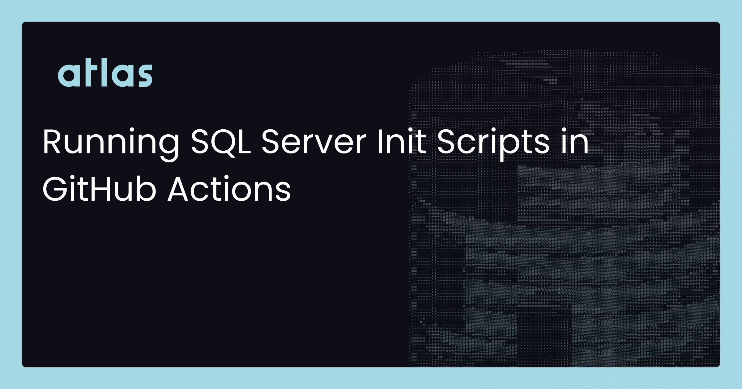 Running Sql Server Init Scripts In Github Actions Atlas 5338