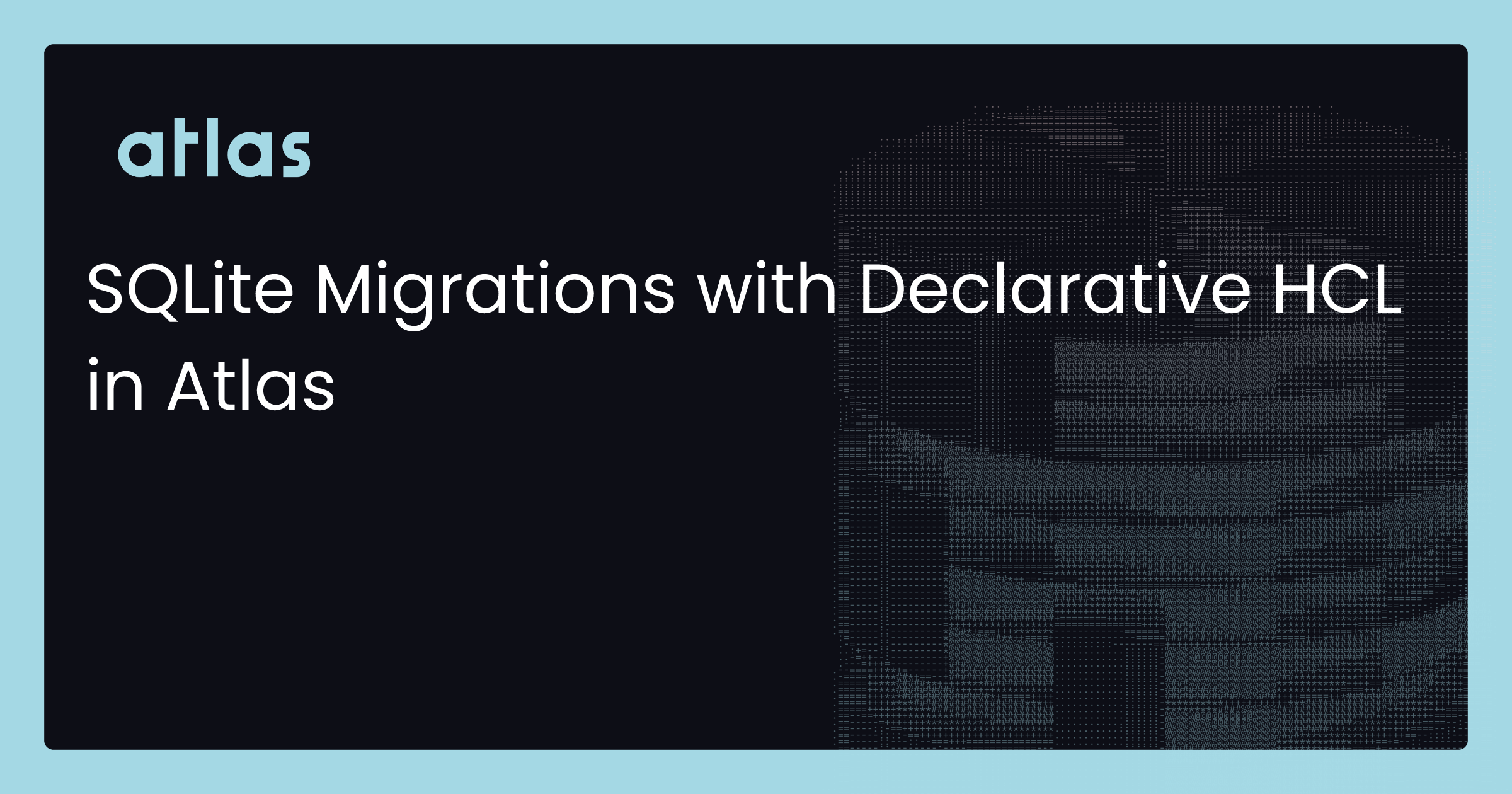 SQLite Migrations with Declarative HCL in Atlas | Atlas Docs