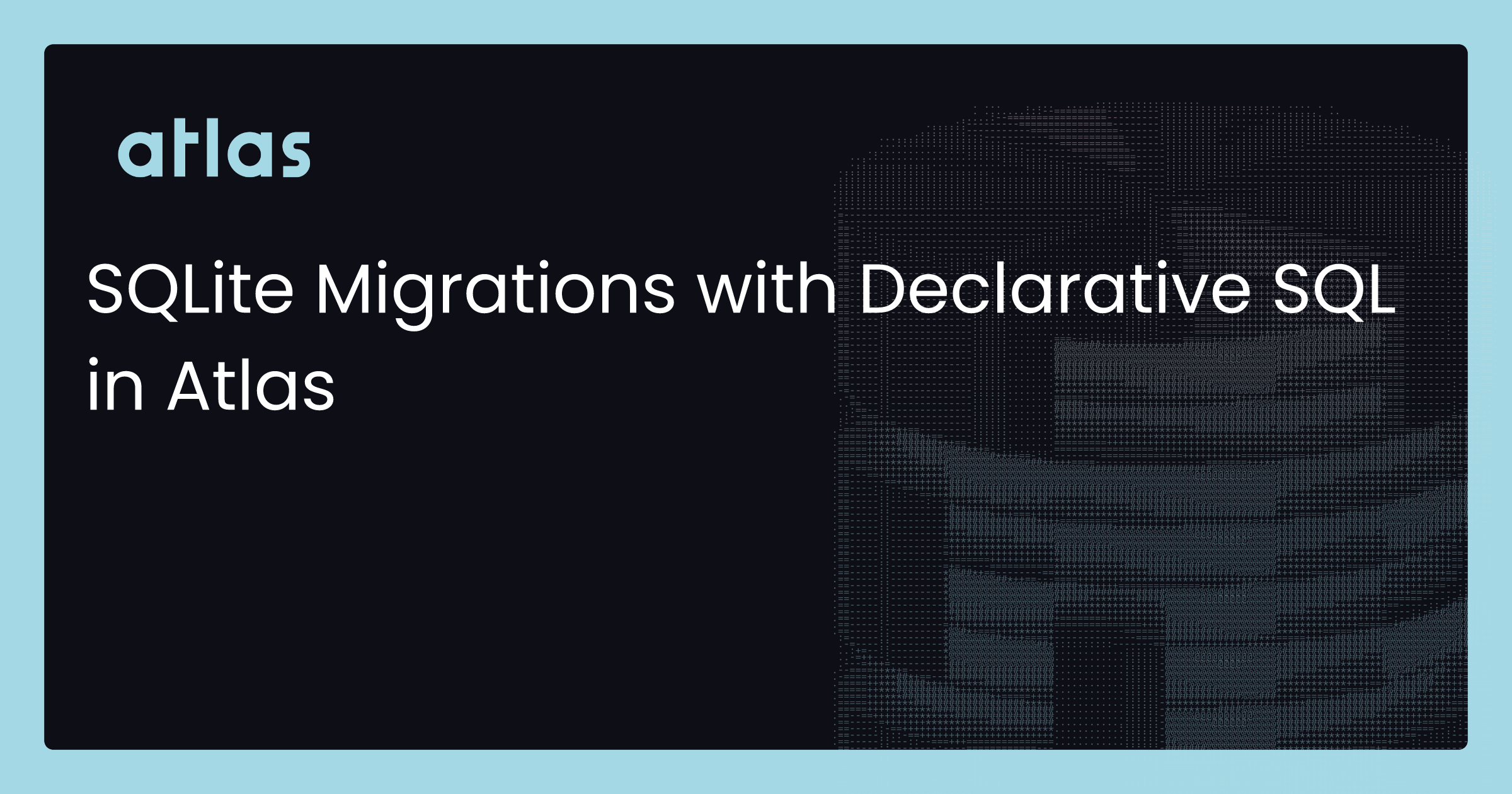 Sqlite Migrations With Declarative Sql In Atlas Atlas Manage Your Database Schema As Code