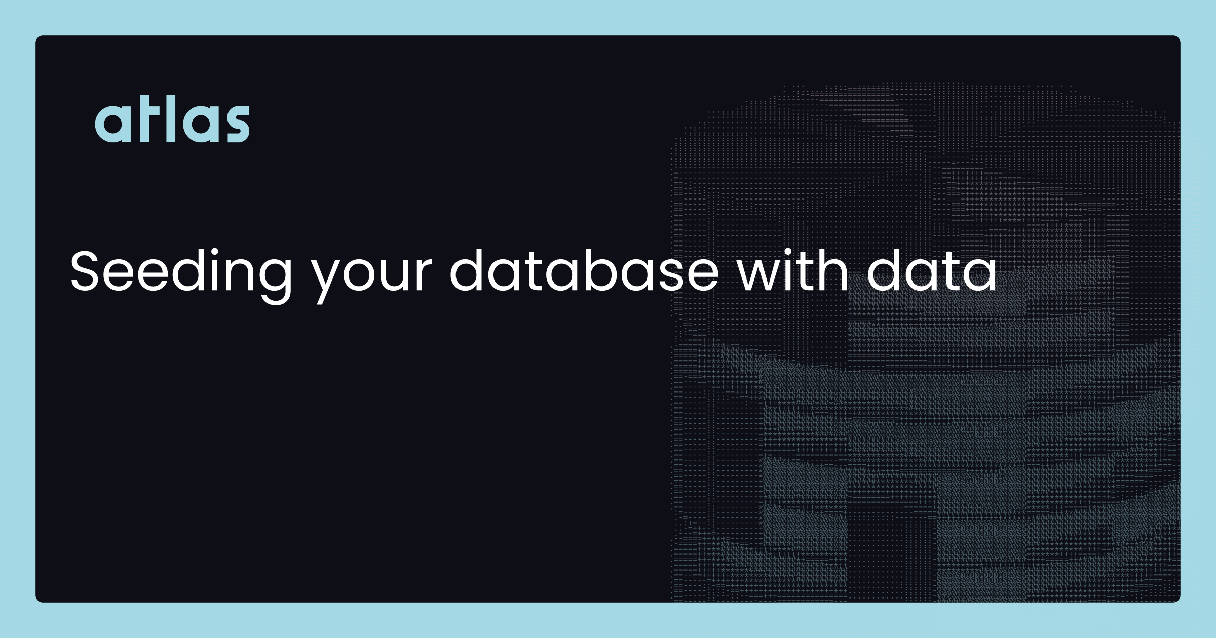 Seeding your database with data | Atlas