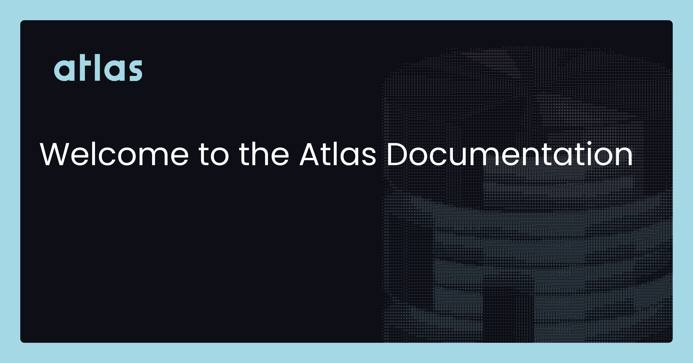 Welcome to the Atlas Documentation | Atlas